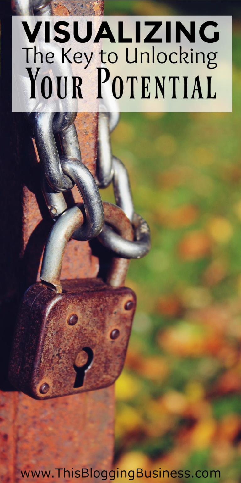 Visualizing - The Key to Unlocking Your Potential? - This Blogging Business